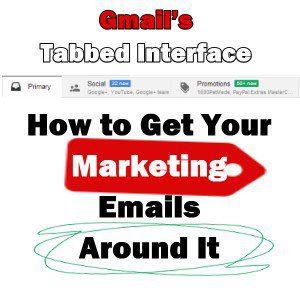Gmail’s Tabbed Interface and How to Get Your Marketing Emails Around It ...