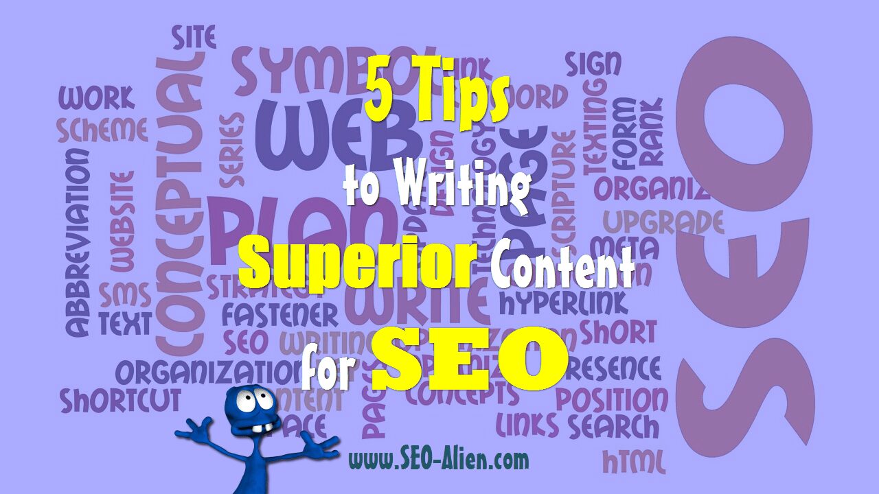 5 Tips to Writing Superior Content for SEO | SEO-Alien