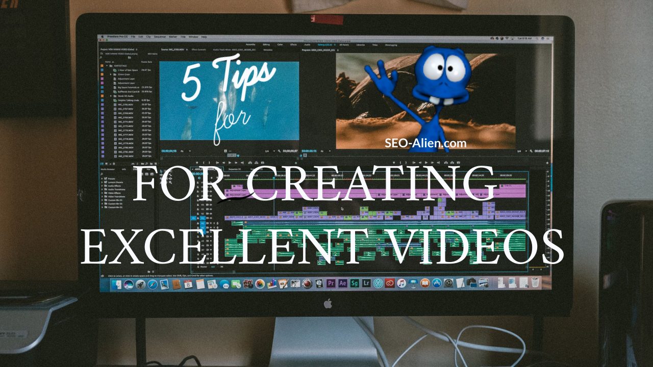5 Tips for Creating Excellent Videos | SEO-Alien