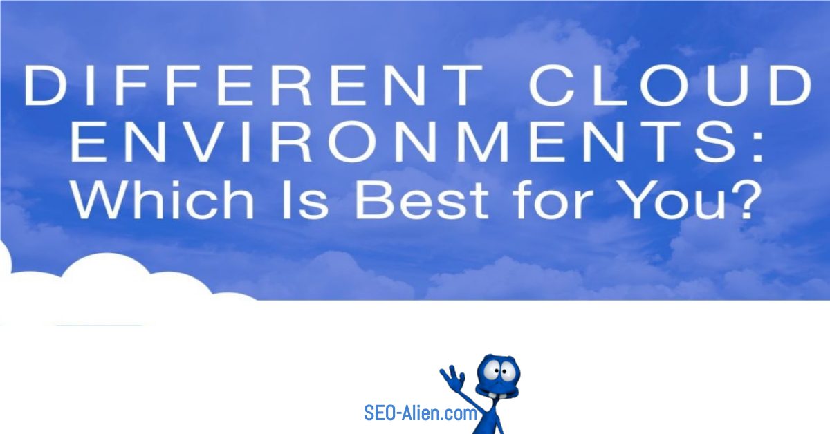 Understanding Cloud Computing Environments | SEO-Alien