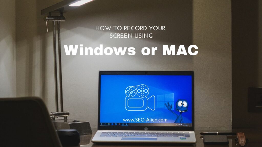 How to Record Your Computer Screen on Windows or Mac for Free | SEO-Alien