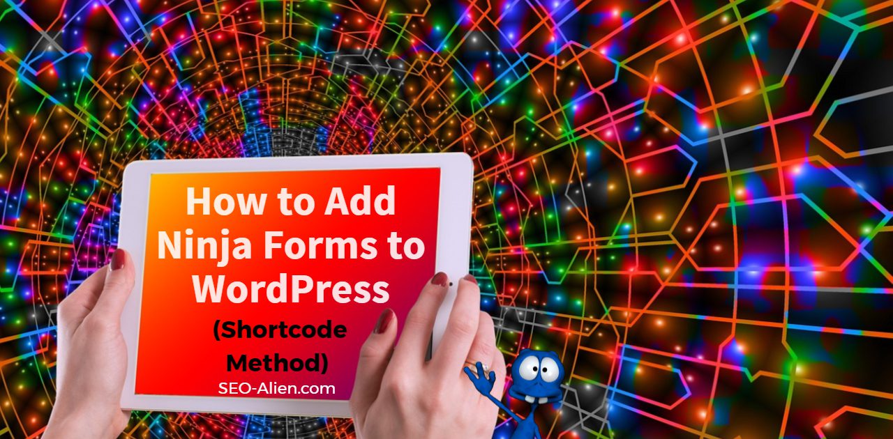 How To Add Ninja Forms To Wordpress Shortcode Method Seo Alien