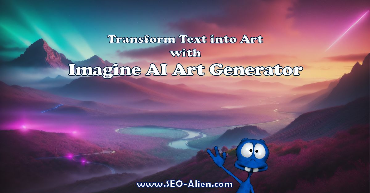 Create Art from Text with Imagine AI Art Generator | SEO-Alien